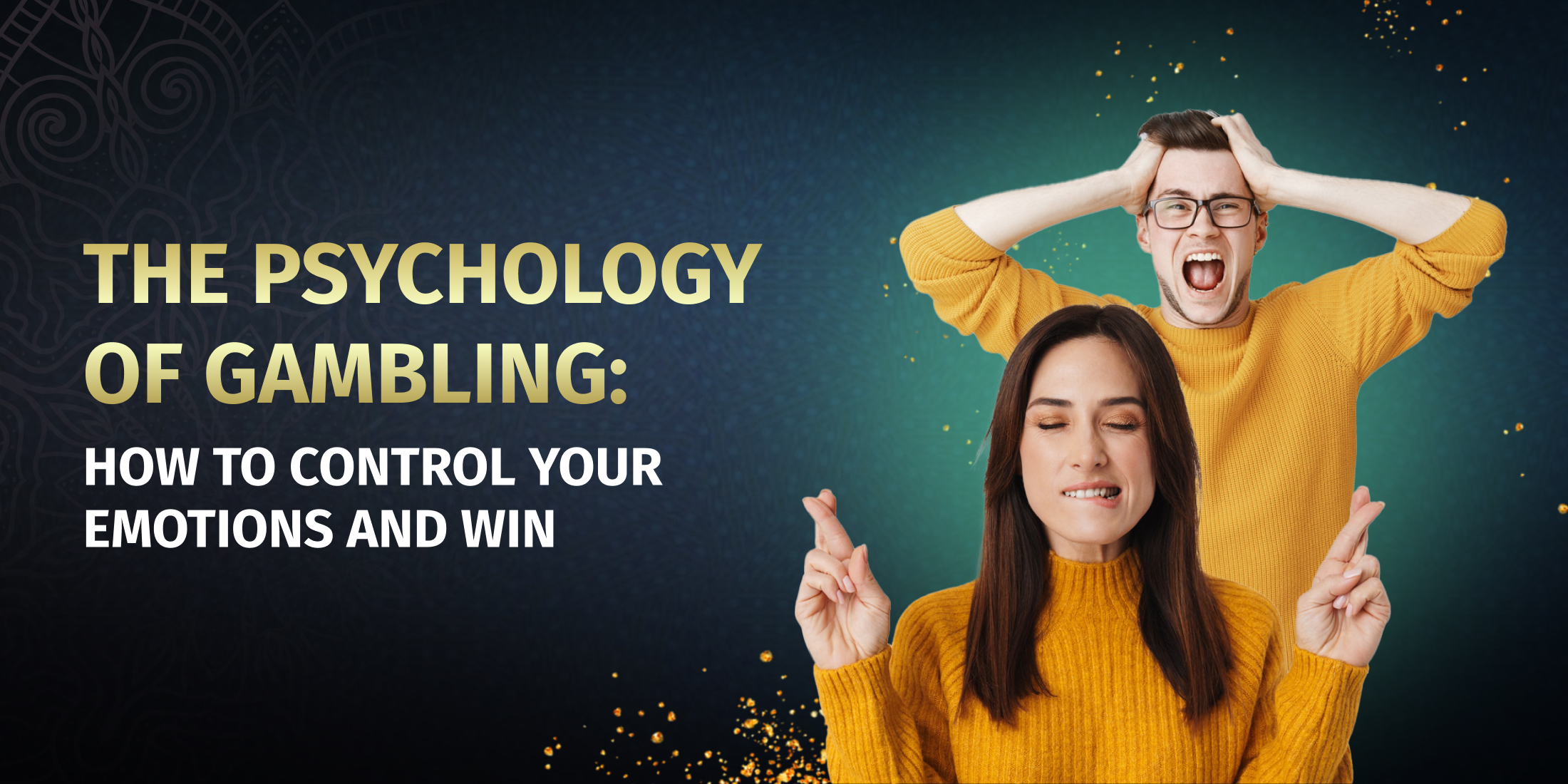 The Psychology of Gambling: How to Control Your Emotions and Win